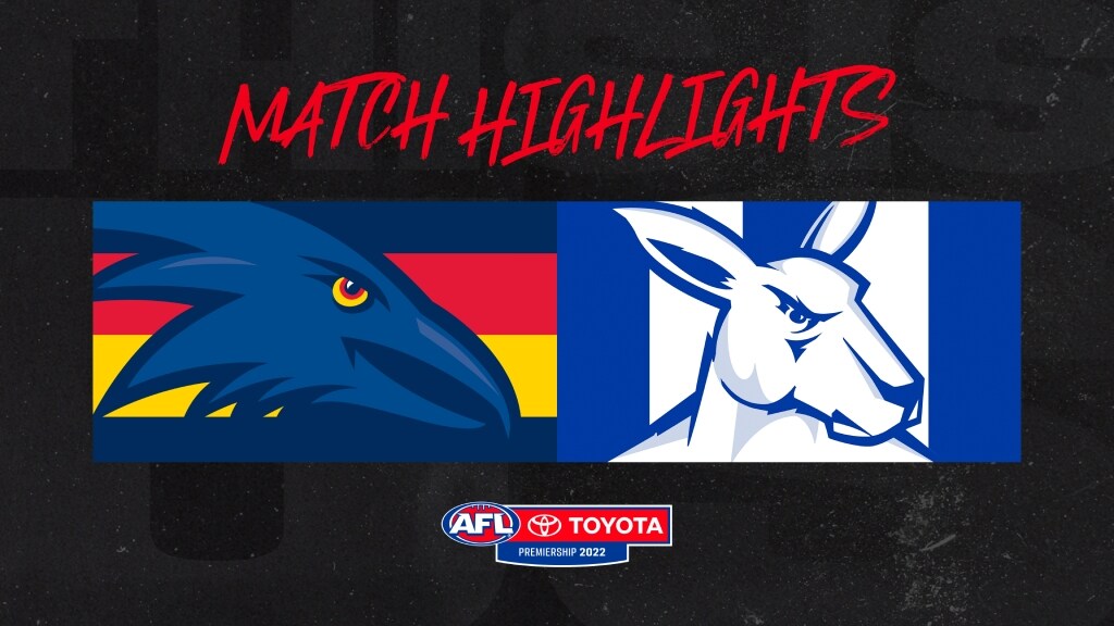 Highlights: Adelaide v North Melbourne