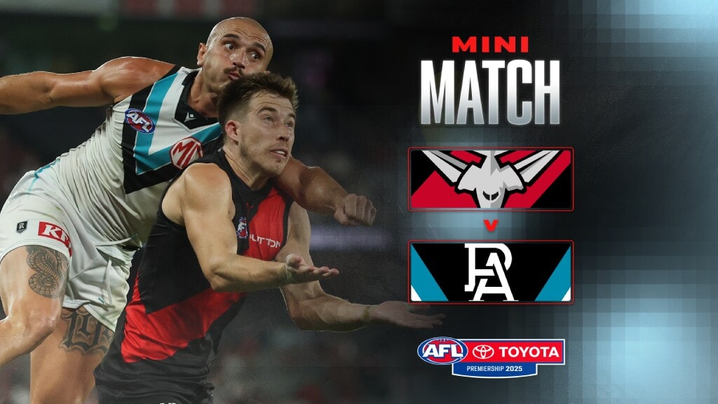 Mini-Match: Essendon v Port Adelaide