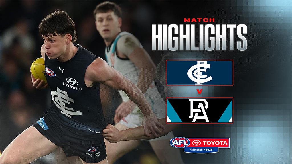 Highlights: Carlton v Port Adelaide